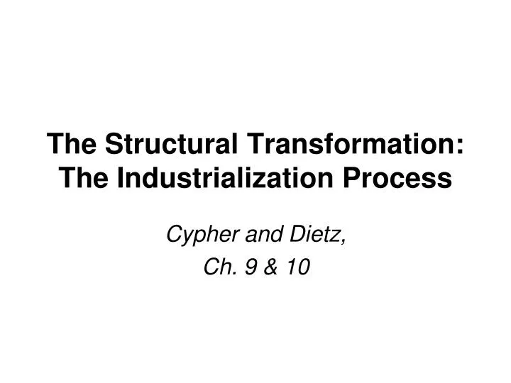 PPT - The Structural Transformation: The Industrialization Process ...