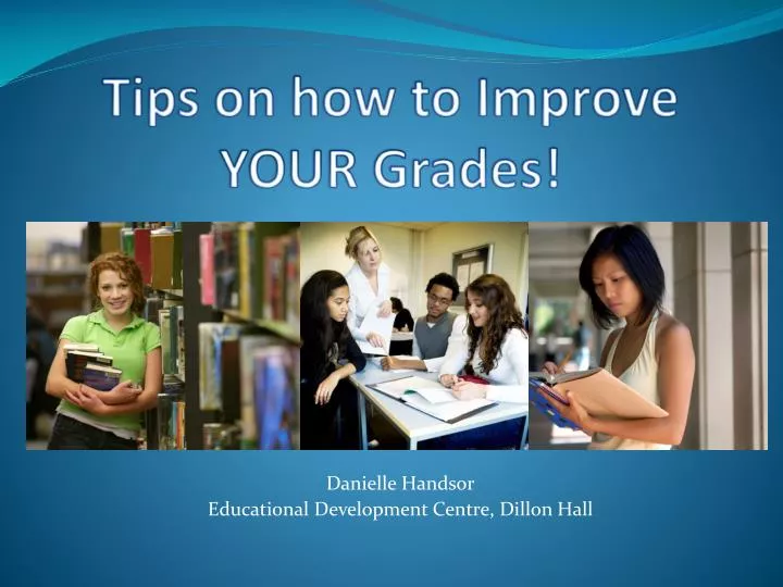 PPT - Tips on how to Improve YOUR Grades! PowerPoint Presentation, free ...
