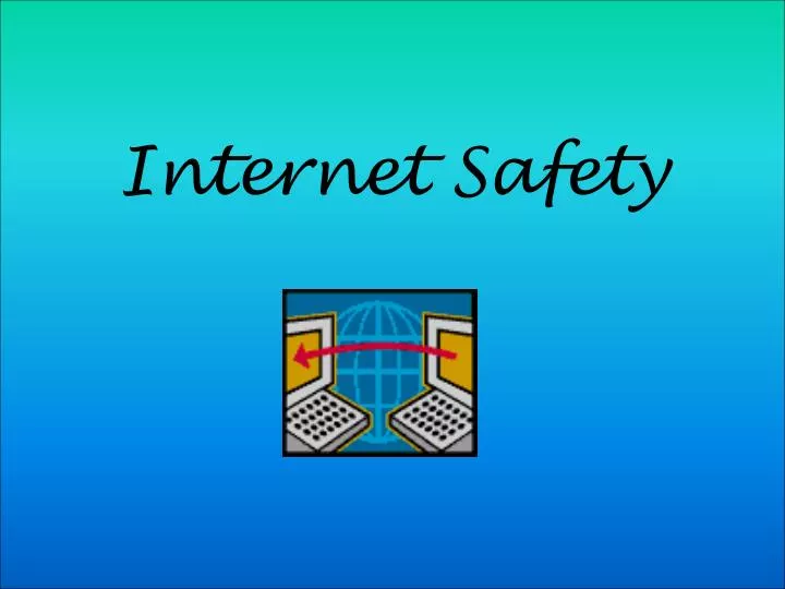 PPT - Internet Safety PowerPoint Presentation, free download - ID:6890648