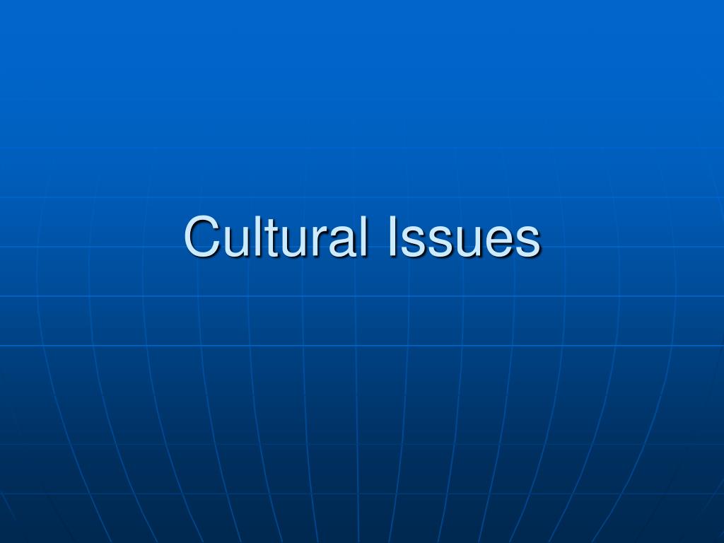 PPT - Cultural Issues PowerPoint Presentation, free download - ID:6891215