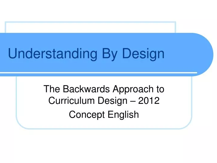 PPT - Understanding By Design PowerPoint Presentation, free download ...