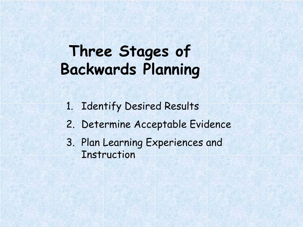 PPT - Backwards Planning Using the Understanding by Design Template ... PPT - Backwards Planning Using the Understanding by Design Template ...