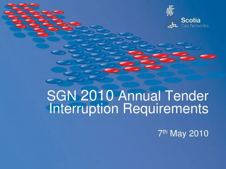 PPT - SGN 2010 Annual Tender Interruption Requirements PowerPoint ...