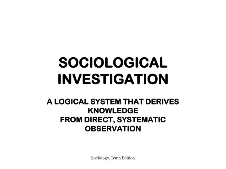 PPT - SOCIOLOGICAL INVESTIGATION PowerPoint Presentation - ID:6891860