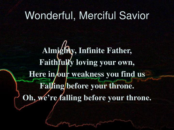 PPT - Wonderful, Merciful Savior PowerPoint Presentation - ID:6892249