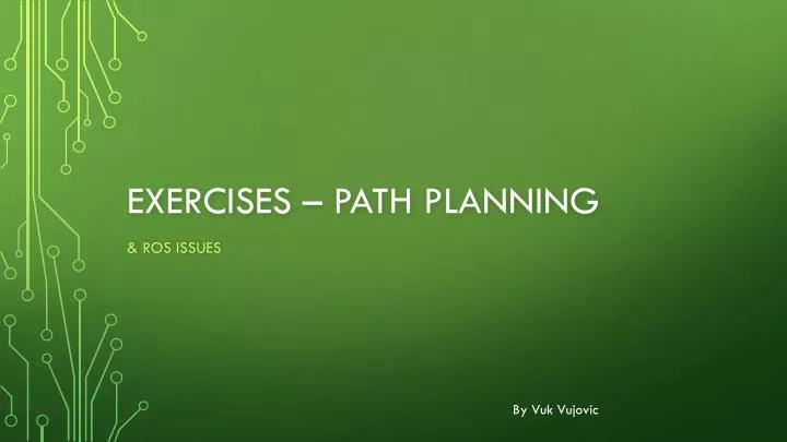 PPT - EXERCISES – Path planning PowerPoint Presentation, free download ...