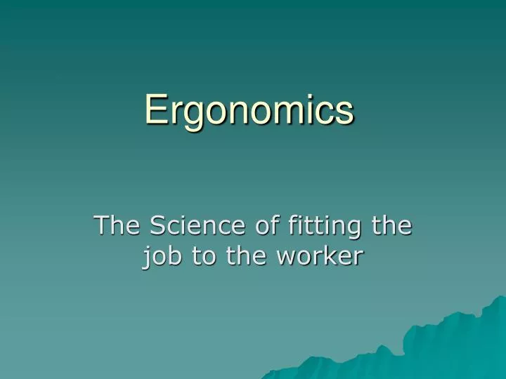 PPT - Ergonomics PowerPoint Presentation, free download - ID:6895091