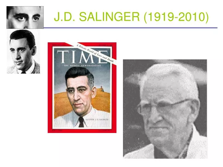 PPT - J.D. SALINGER (1919-2010) PowerPoint Presentation, free download ...