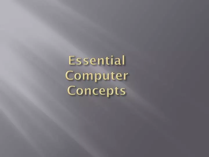 PPT - Essential Computer Concepts PowerPoint Presentation, free download - ID:6897202