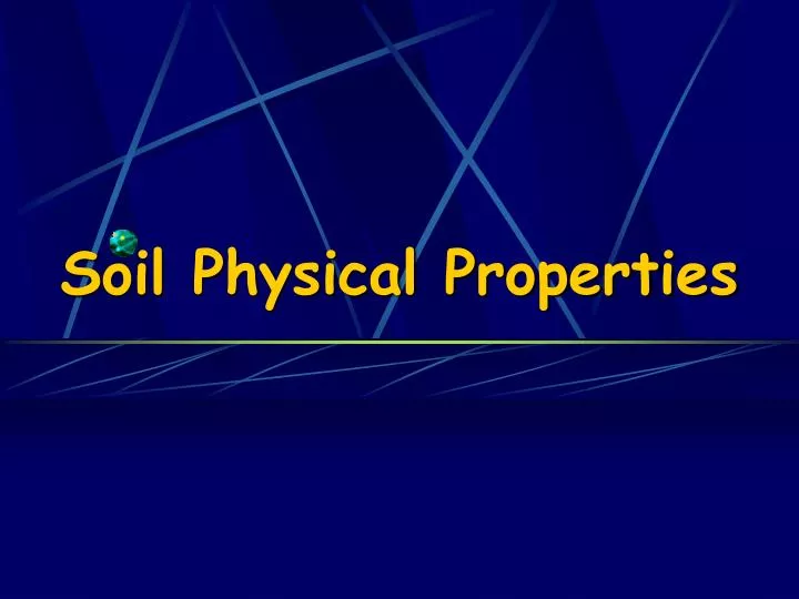 PPT - Soil Physical Properties PowerPoint Presentation, free download - ID:6897251