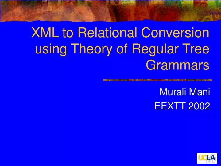 Ppt Xml To Relational Conversion Using Theory Of Regular Tree 0747
