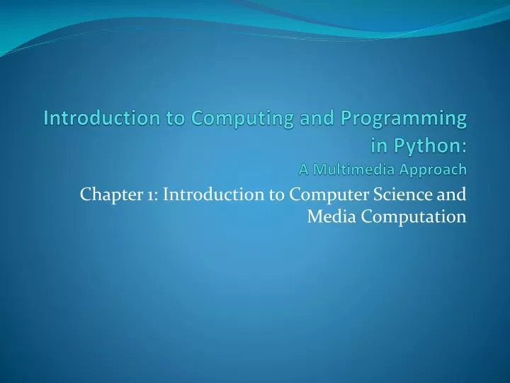 PPT - Introduction to Computing and Programming in Python: A Multimedia ...