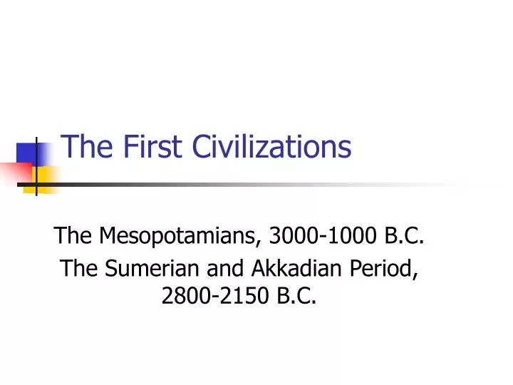 PPT - The First Civilizations PowerPoint Presentation, free download ...
