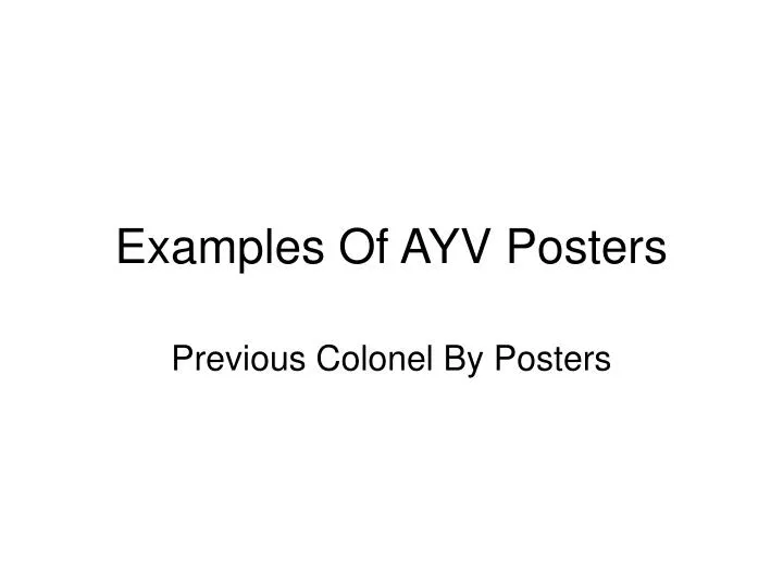PPT - Examples Of AYV Posters PowerPoint Presentation, free download ...