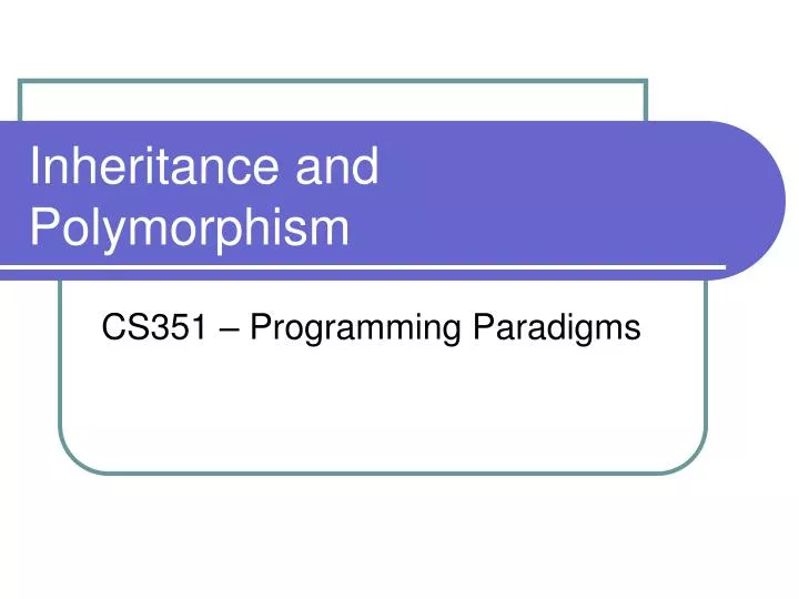 PPT - Inheritance and Polymorphism PowerPoint Presentation, free download - ID:6899768