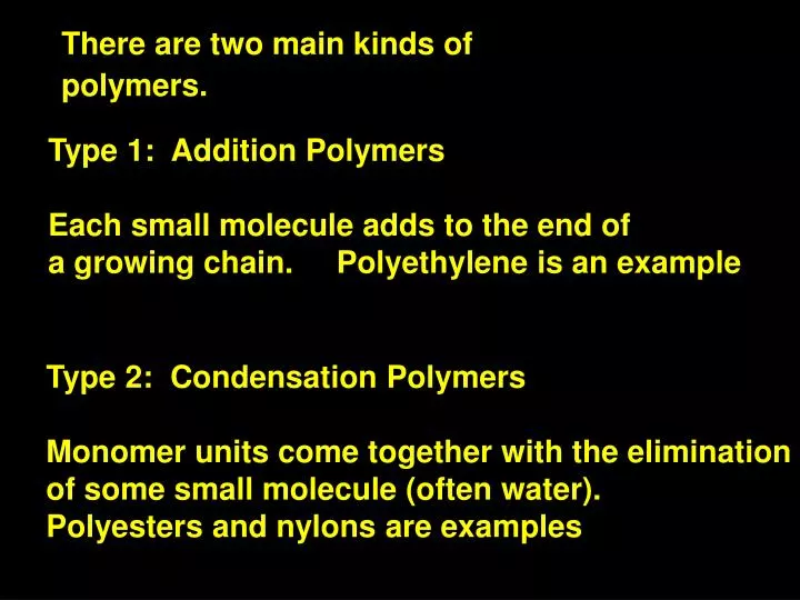 PPT - There are two main kinds of polymers. PowerPoint Presentation ...