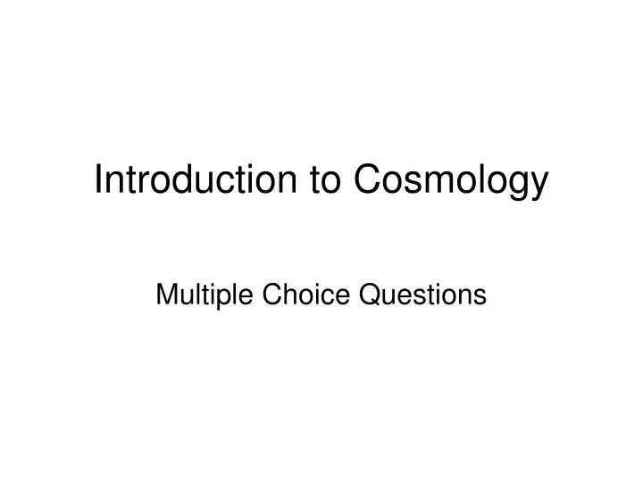 PPT - Introduction to Cosmology PowerPoint Presentation, free download ...