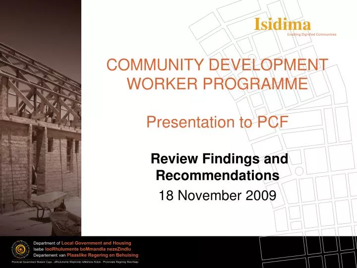 PPT - COMMUNITY DEVELOPMENT WORKER PROGRAMME Presentation to PCF ...