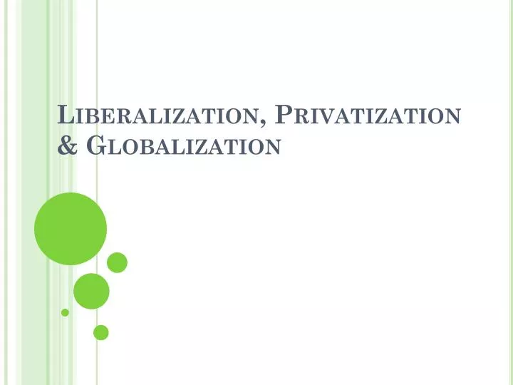 PPT - Liberalization, Privatization & Globalization PowerPoint ...