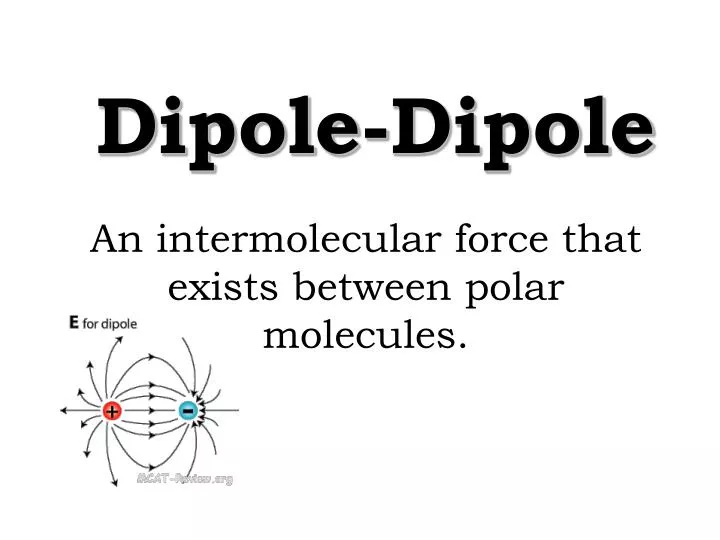 PPT - Dipole-Dipole PowerPoint Presentation, free download - ID:6900668