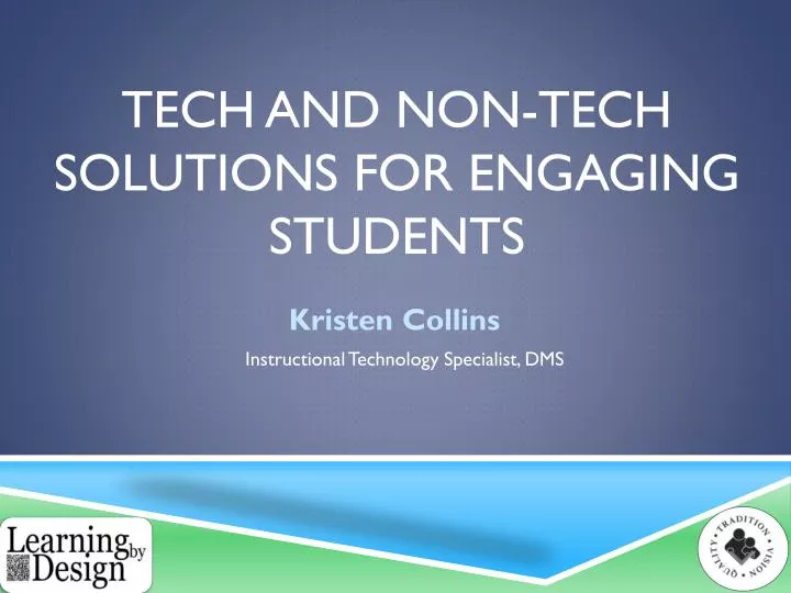 PPT - Tech and non-Tech solutions for engaging students PowerPoint ...