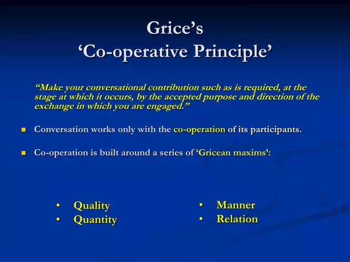 PPT - Grice’s ‘Co-operative Principle’ PowerPoint Presentation, free ...