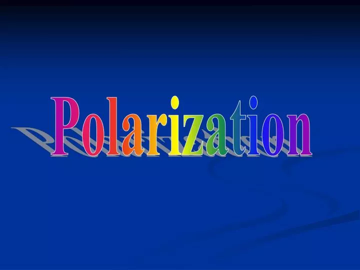 PPT - Polarization PowerPoint Presentation, free download - ID:6901283