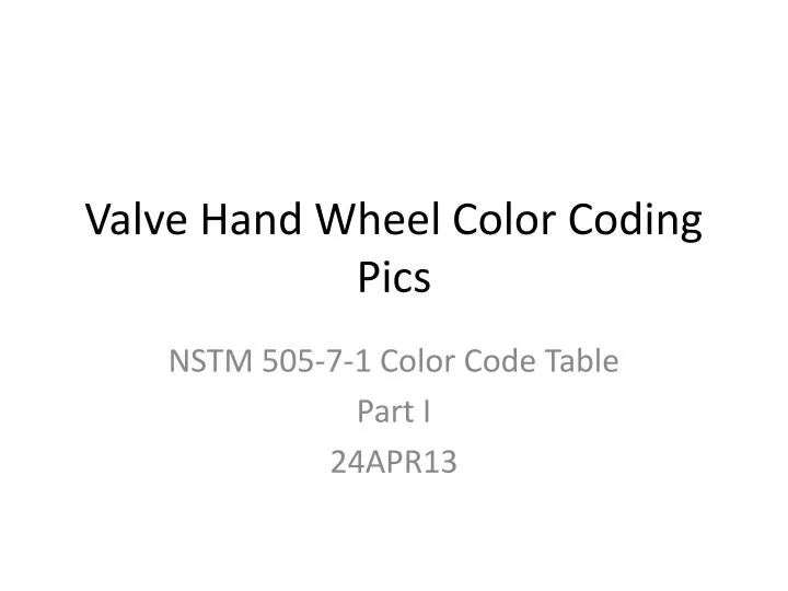 PPT - Valve Hand Wheel Color Coding Pics PowerPoint Presentation, free ...