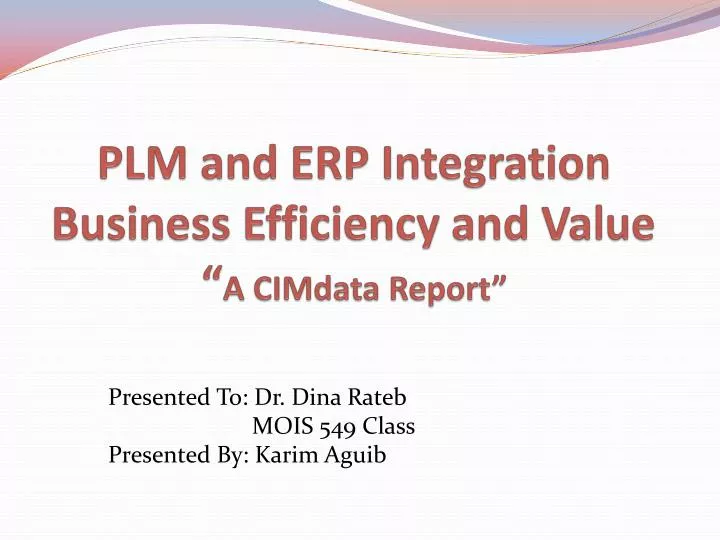 PPT - PLM and ERP Integration Business Efficiency and Value “ A CIMdata ...