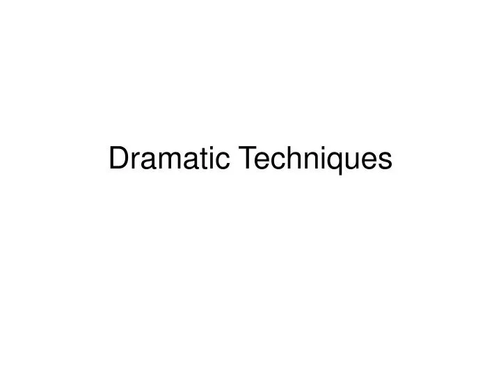 PPT - Dramatic Techniques PowerPoint Presentation, free download - ID ...