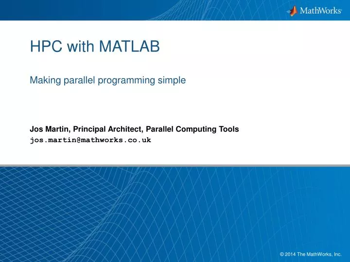 PPT - HPC with MATLAB Making parallel programming simple PowerPoint ...