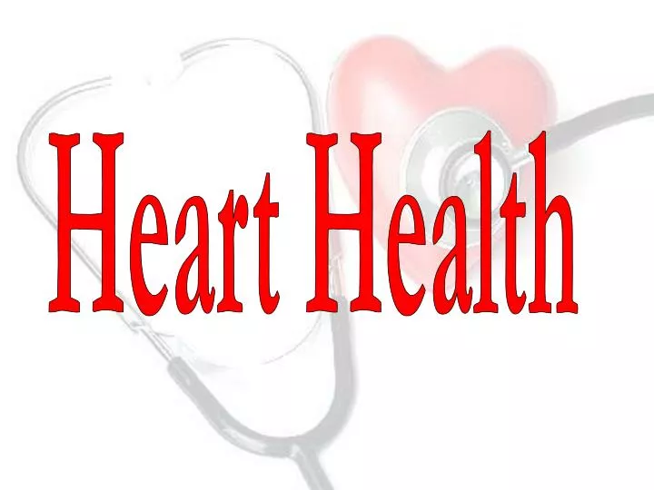 PPT - Heart Health PowerPoint Presentation, free download - ID:6903939