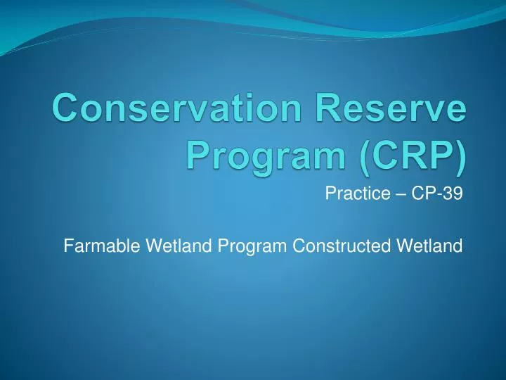 PPT - Conservation Reserve Program (CRP) PowerPoint Presentation, free ...