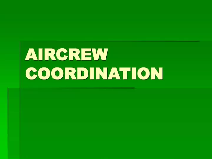 PPT - AIRCREW COORDINATION PowerPoint Presentation, free download - ID ... PPT - AIRCREW COORDINATION PowerPoint Presentation, free download - ID ...