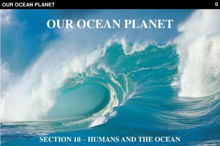 PPT - OUR OCEAN PLANET PowerPoint Presentation, free download - ID:6904524