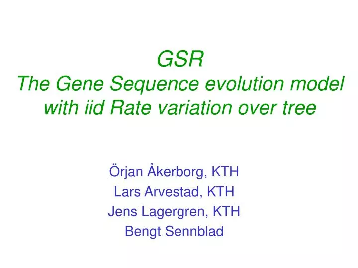 PPT - GSR The Gene Sequence evolution model with iid Rate variation ...