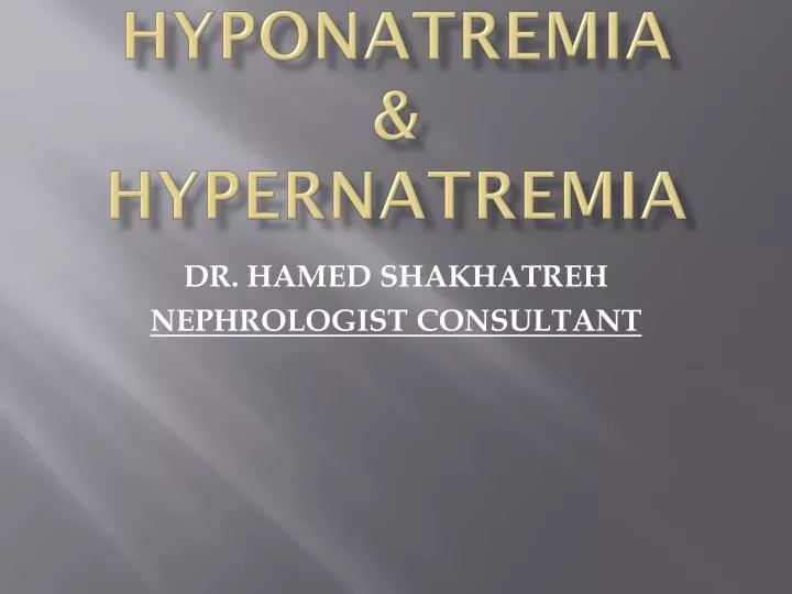 PPT - HYPONATREMIA & HYPERNATREMIA PowerPoint Presentation, free ...