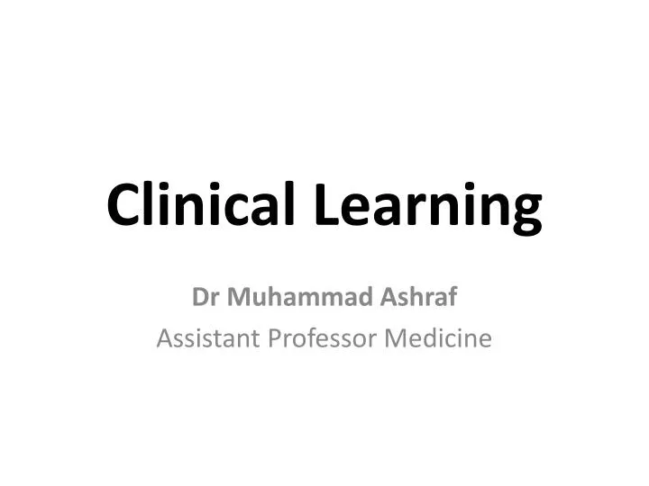 PPT - Clinical Learning PowerPoint Presentation, free download - ID:6905583