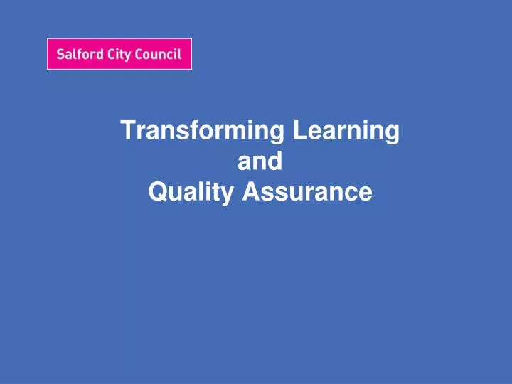 PPT - Transforming Learning and Quality Assurance PowerPoint ...