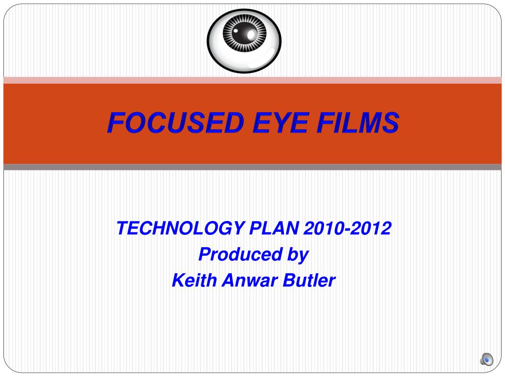 PPT - FOCUSED EYE FILMS PowerPoint Presentation, free download - ID:6906225