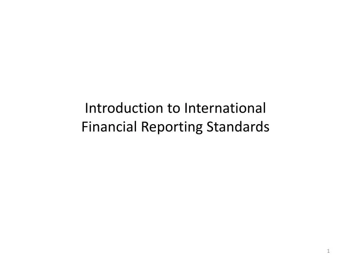 PPT - Introduction to International Financial Reporting Standards ...