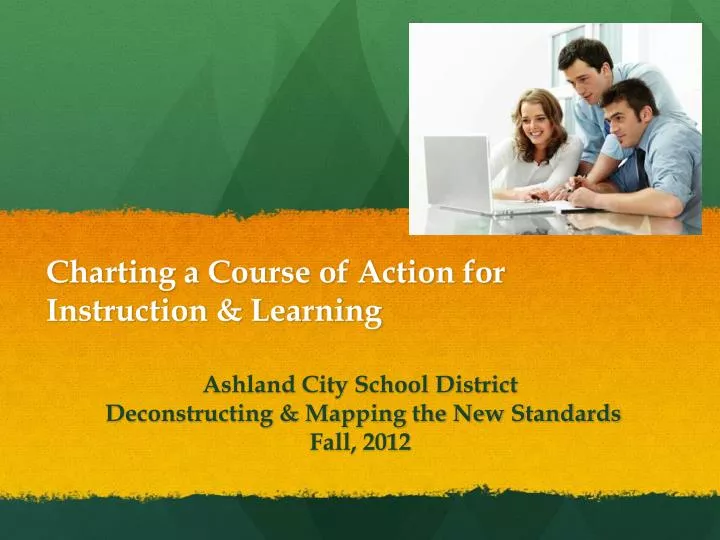 PPT - Charting a Course of Action for Instruction & Learning PowerPoint ...