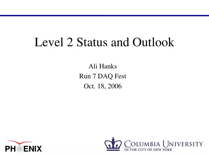 PPT - Level 2 Status and Outlook PowerPoint Presentation, free download ...