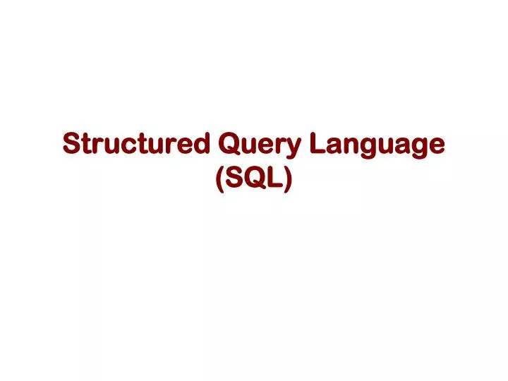 PPT - Structured Query Language (SQL) PowerPoint Presentation, free ...