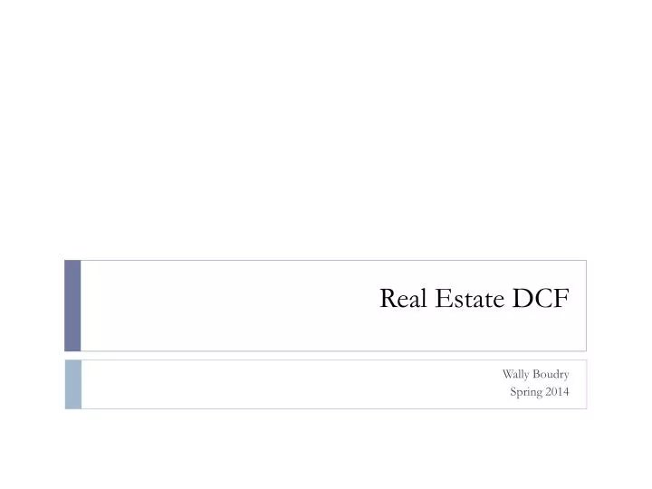 PPT - Real Estate DCF PowerPoint Presentation, free download - ID:6908640