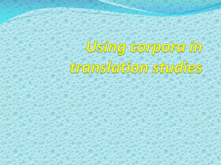 PPT - Using corpora in translation studies PowerPoint Presentation, free download - ID:6908756