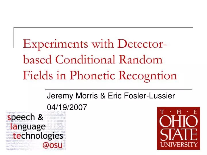 Ppt Experiments With Detector Based Conditional Random Fields In Phonetic Recogntion