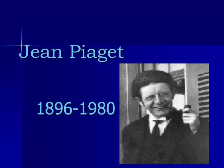 PPT - Jean Piaget PowerPoint Presentation, free download - ID:6909953