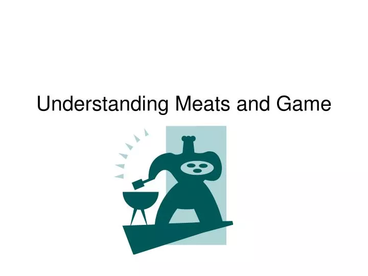 PPT - Understanding Meats and Game PowerPoint Presentation, free ...