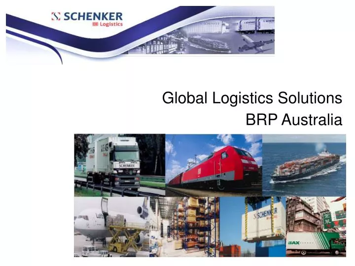 PPT - Global Logistics Solutions BRP Australia PowerPoint Presentation ...